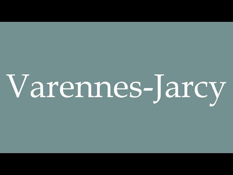 How to Pronounce ''Varennes-Jarcy'' Correctly in French