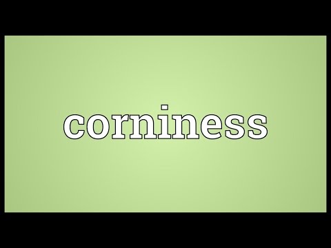 Corniness Meaning