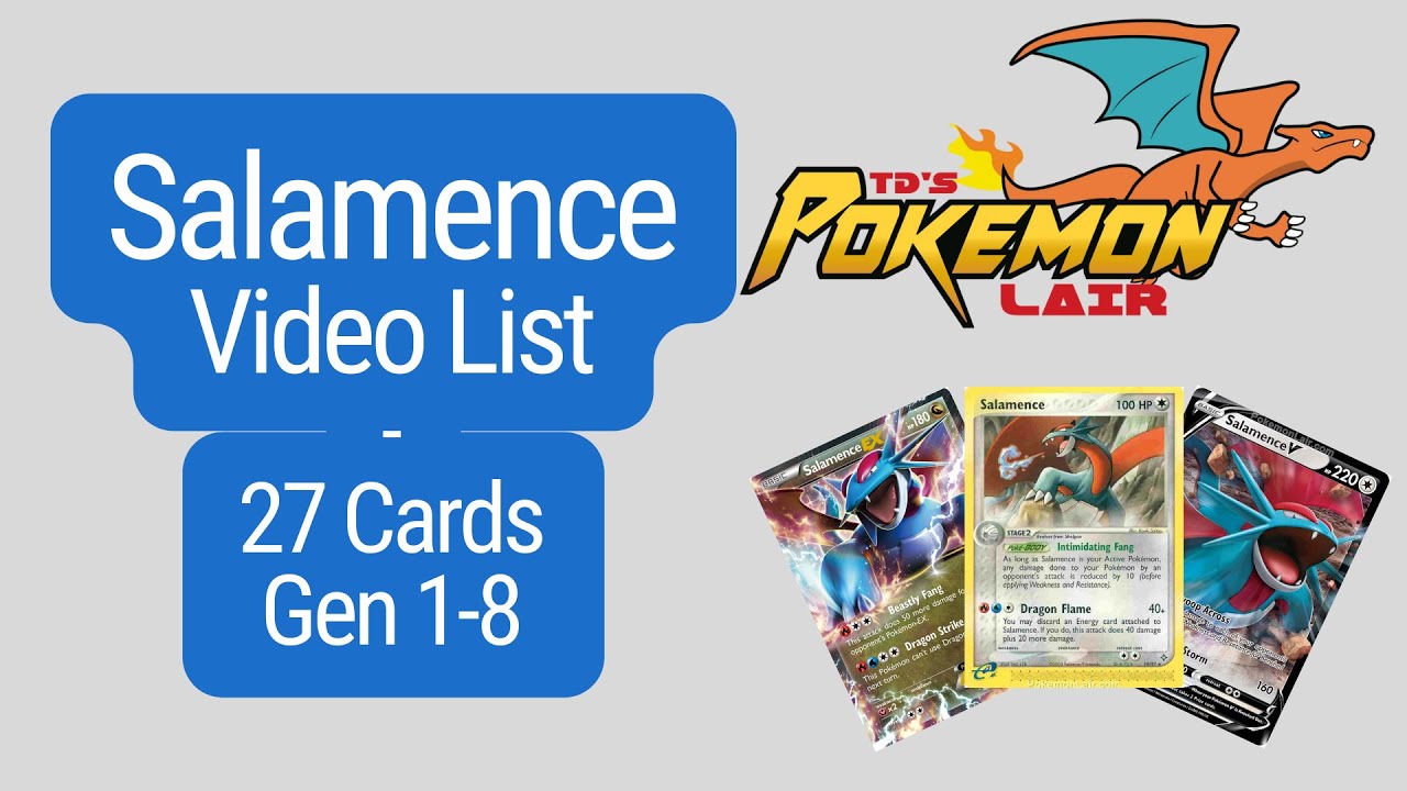 Salamence Video List - 27 (Gen 1-8) cards for the Pokémon Salamence. Gotta Catch Em All!