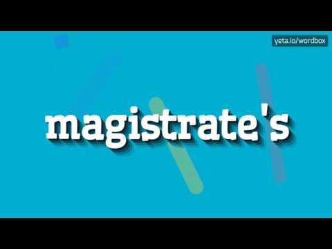 MAGISTRATE'S - HOW TO PRONOUNCE IT!?