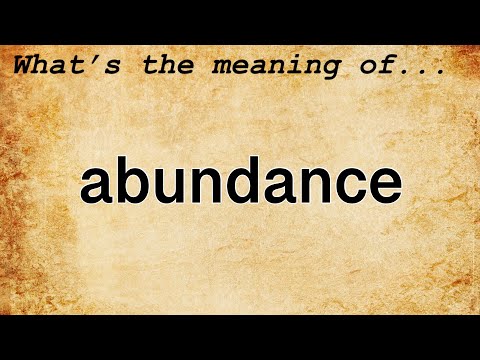 Abundance Meaning : Definition of Abundance