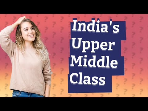What is the upper middle class in India?