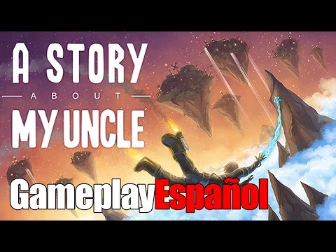 A Story About My Uncle - Gameplay Español
