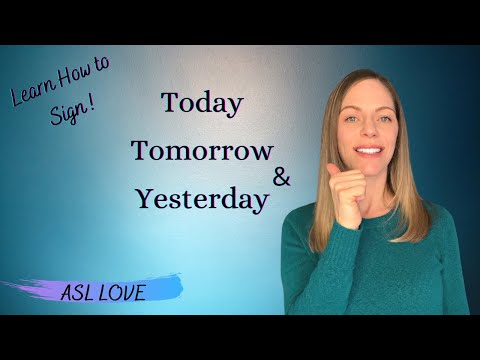 How to Sign - TODAY - TOMORROW - YESTERDAY - Sign Language - ASL
