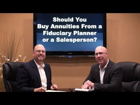 Should You Buy Annuities From a Fiduciary Planner or a Salesperson?