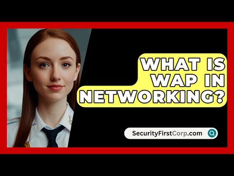 What Is WAP In Networking? - SecurityFirstCorp.com