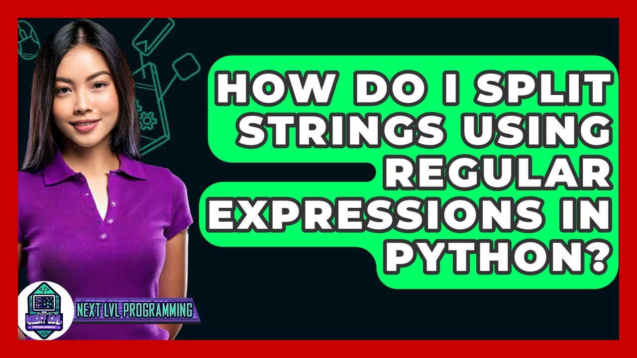 How Do I Split Strings Using Regular Expressions In Python? - Next LVL Programming