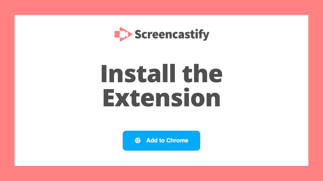 Install the Screencastify Extension