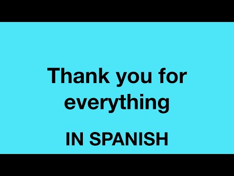 How To Say (Thank you for everything) In Spanish