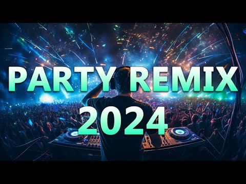 PARTY REMIX 2024 π₯ Mashups & Remixes Of Popular Songs π₯ DJ Remix Club Music Dance Mix 2024