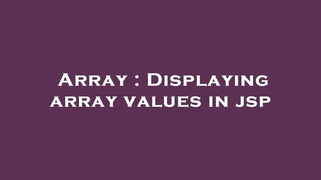 Array : Displaying array values in jsp