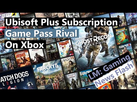 Game Pass Rival; Ubisoft Plus Subscription On Xbox - Gaming News Flash