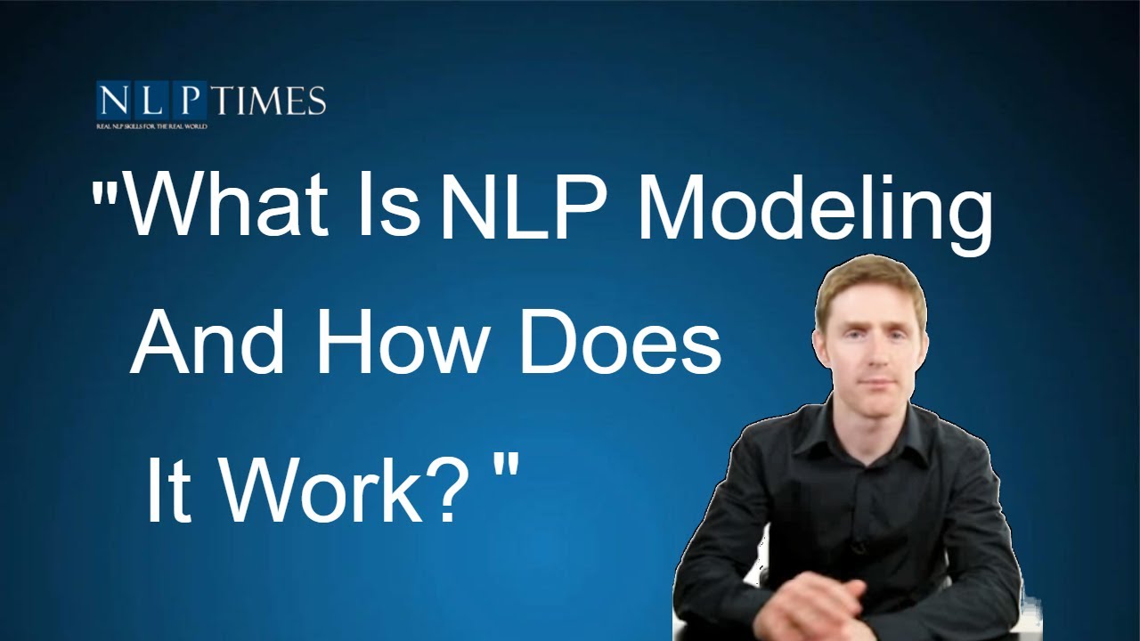 NLP Modeling: What it is and how it works
