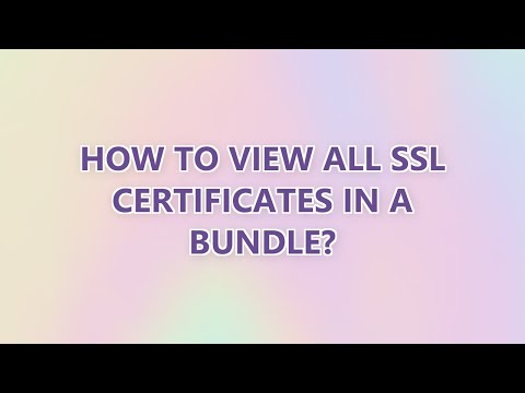 How to view all ssl certificates in a bundle? (9 SOLUTIONS!!)