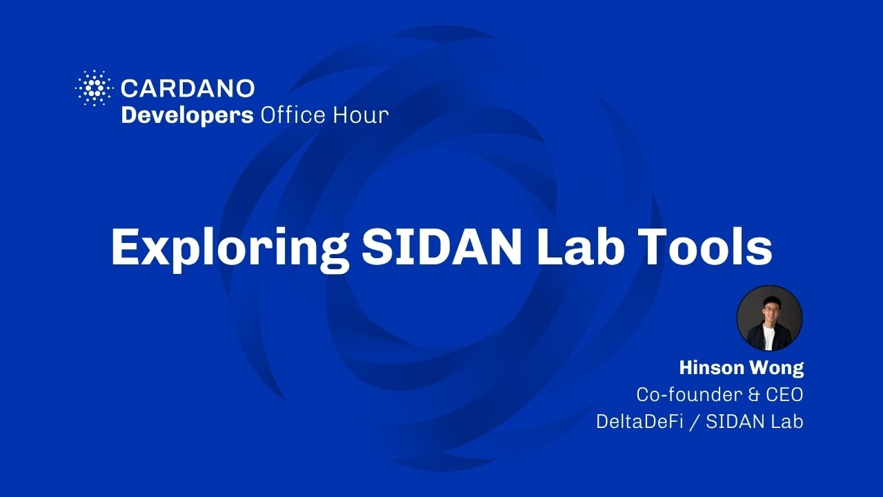 Building Faster on Cardano: Exploring SIDAN Lab Developer Tools with Hinson Wong