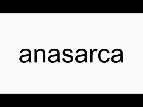 How to pronounce anasarca