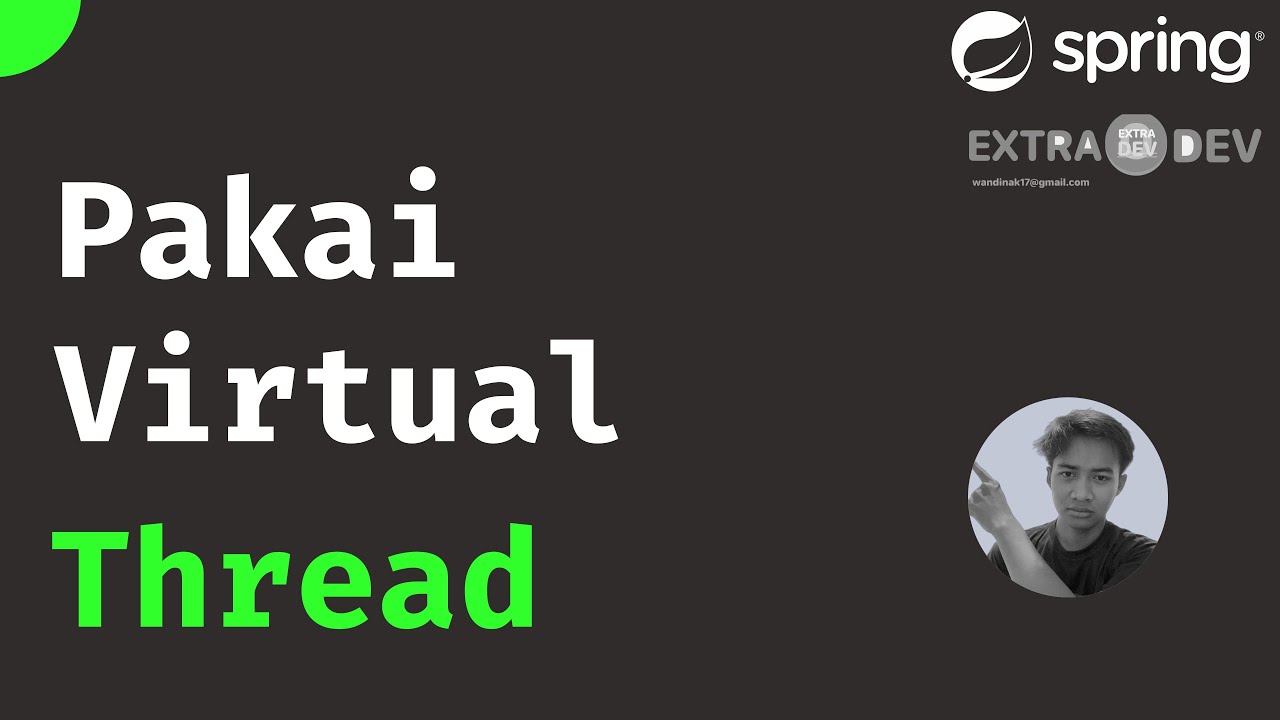 Cara pakai Virtual Thread di Spring Boot dengan java 21