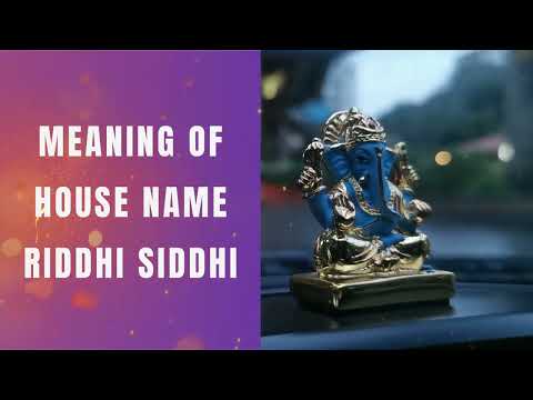 The meaning of House Name Riddhi Siddhi
