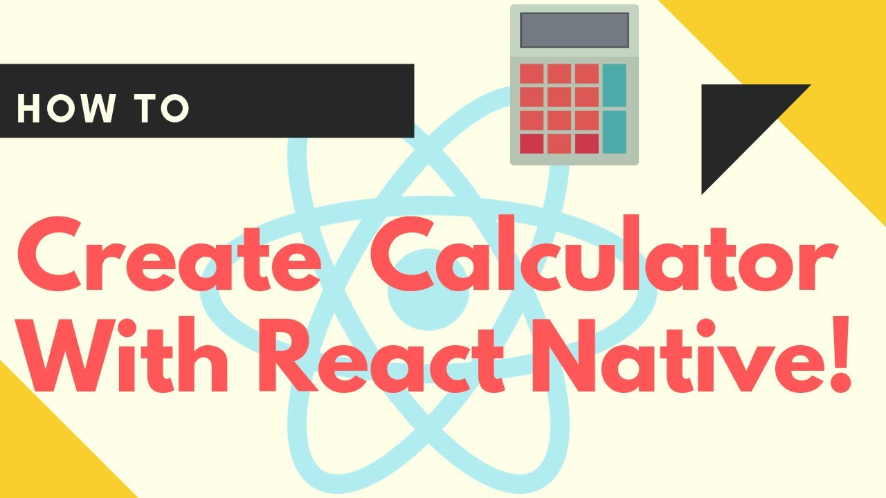Create Basic React Native Application: Calculator