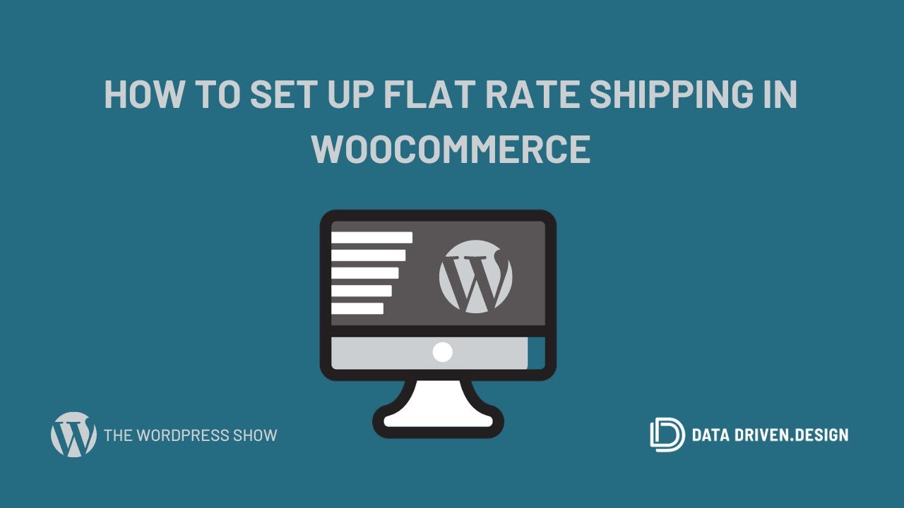 The WordPress Show: How To Set Up Flat Rate Shipping In WooCommerce