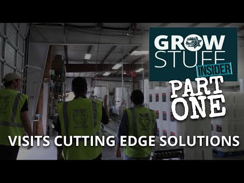 Grow Stuff INSIDER visits Cutting Edge Solutions - Part 1