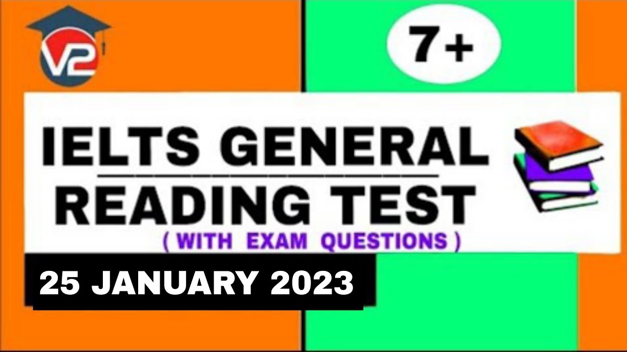 IELTS GENERAL READING PRACTICE TEST WITH ANSWERS | 25 JANUARY 2023