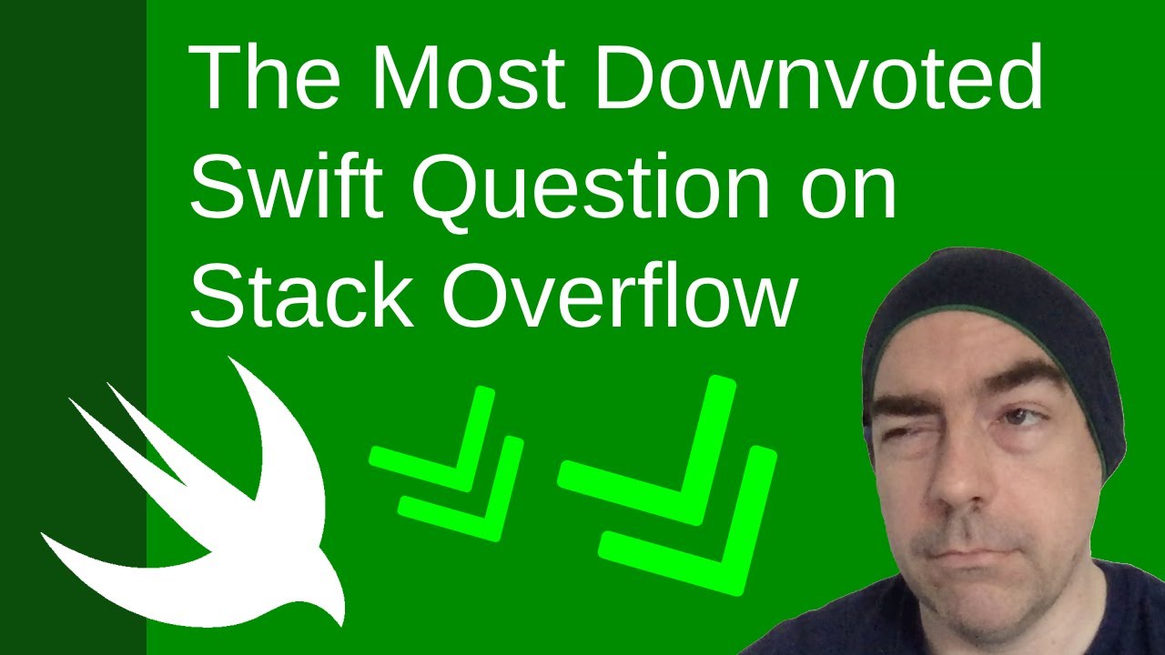 This is Stack Overflow's Most Downvoted Swift Question
