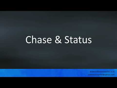 How to pronounce "Chase & Status". (British and American)