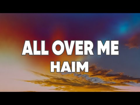 HAIM - All over me (Lyrics)