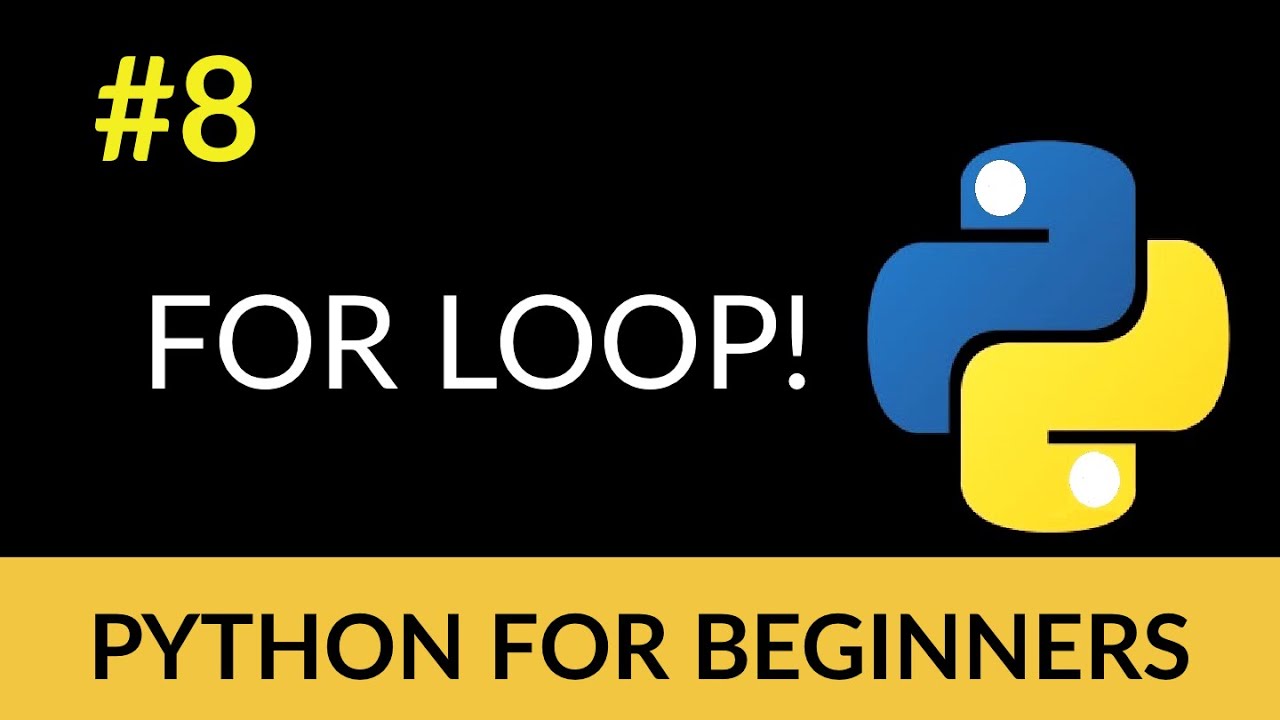 Python Beginner Tutorial #8 - For Loop!