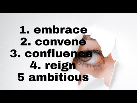 English vocabulary: embrace, convene ,confluence, reign and ambitious meanings in telugu?