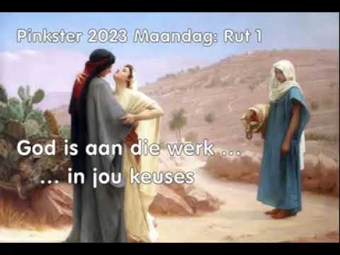 Rut 1:1-18 God is aan die werk – In jou keuses | Jaco se Bybelkoerant