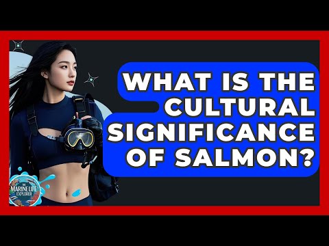 What Is The Cultural Significance Of Salmon? - The Marine Life Explorer