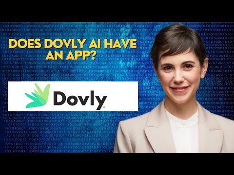 Does Dovly AI have an app?