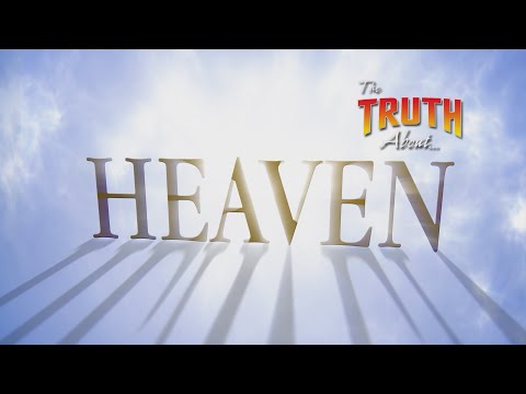 The Truth About... Heaven