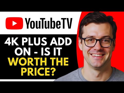 YouTube TV 4K Plus Add On - Is It Worth the Price? (Full Guide)