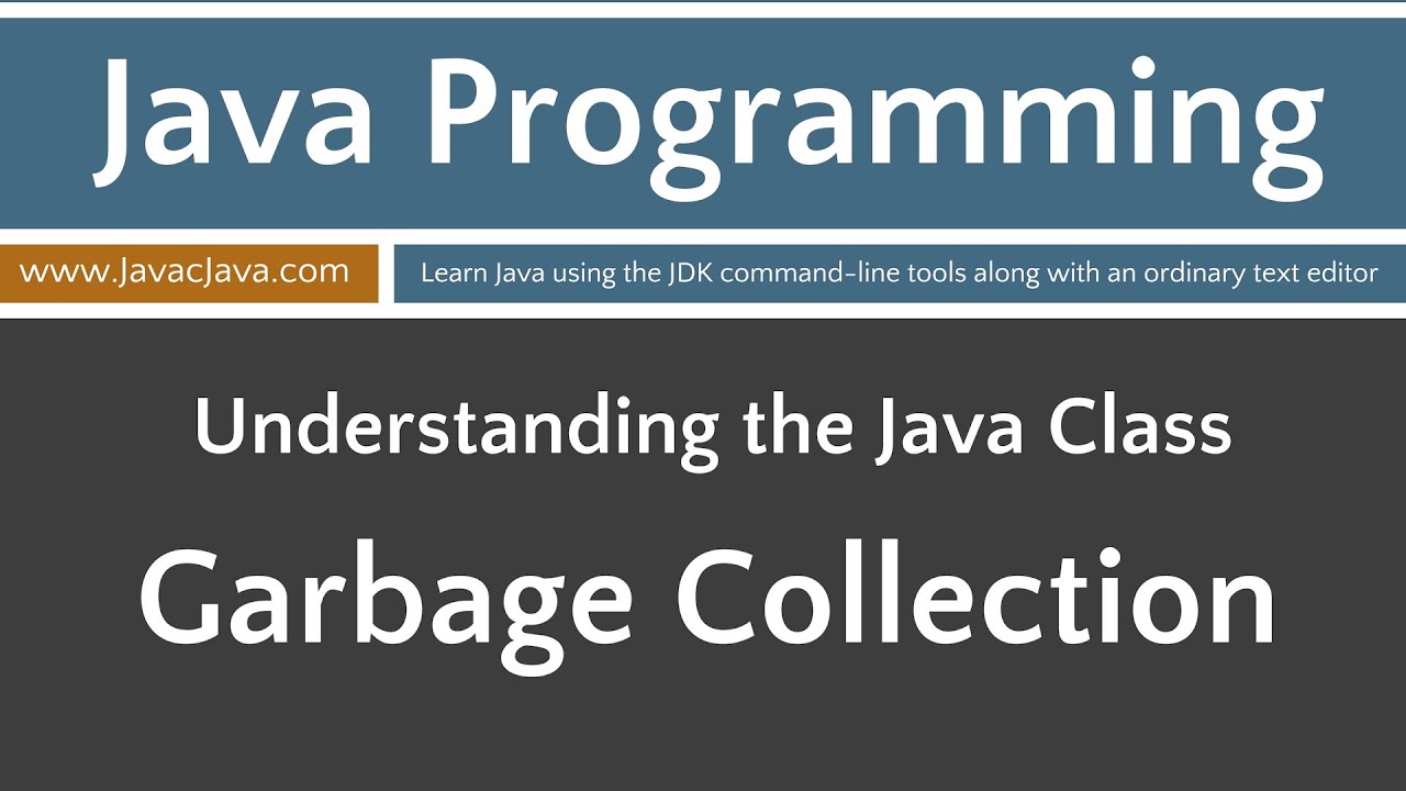 Learn Java Programming - Garbage Collection Tutorial