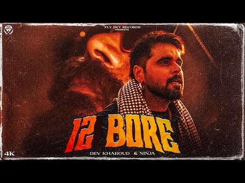 12 Bore : Ninja (OfficialVideo) Dev Kharoud | Jhindi | New Punjabi Songs 2025 | Latest Punjabi Songs