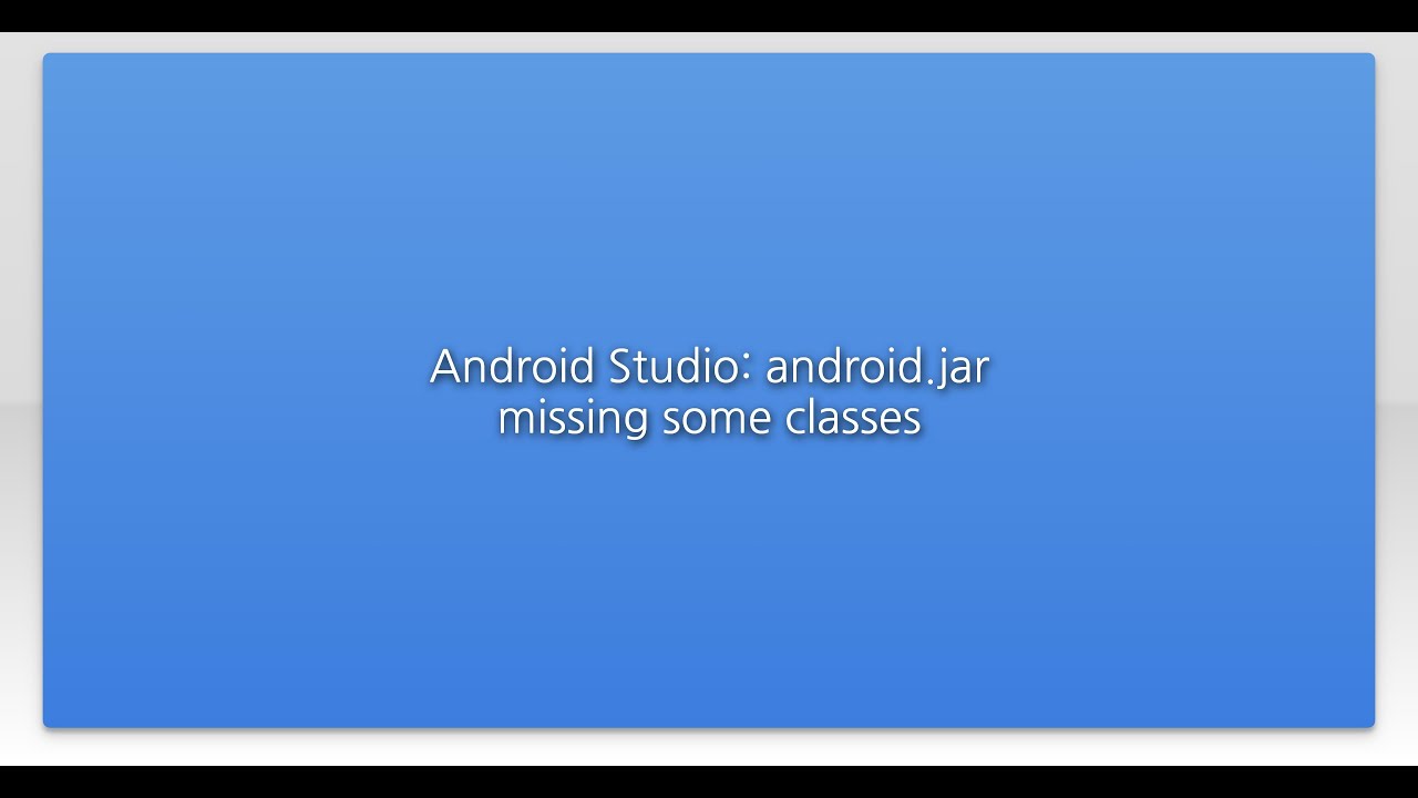 Android Studio: android.jar missing some classes