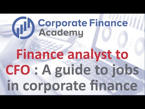 Finance Analyst to CFO: A guide to jobs in corporate finance
