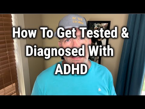 How To Get Tested & Diagnosed With ADHD