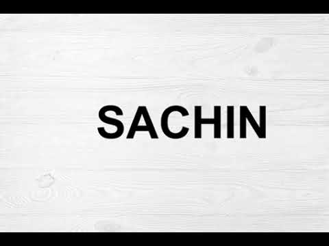 How To Pronounce Sachin