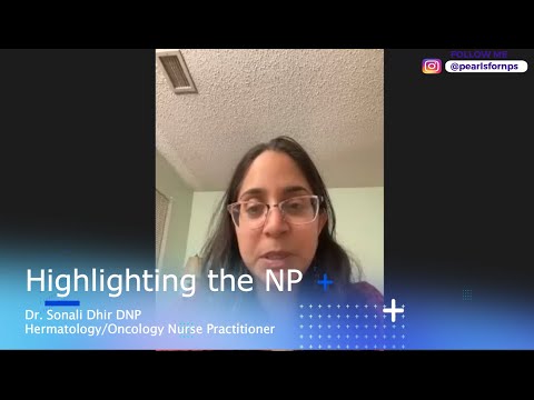 Highlighting the NP - Dr. Sonai Dhir DNP Hematology/Oncology
