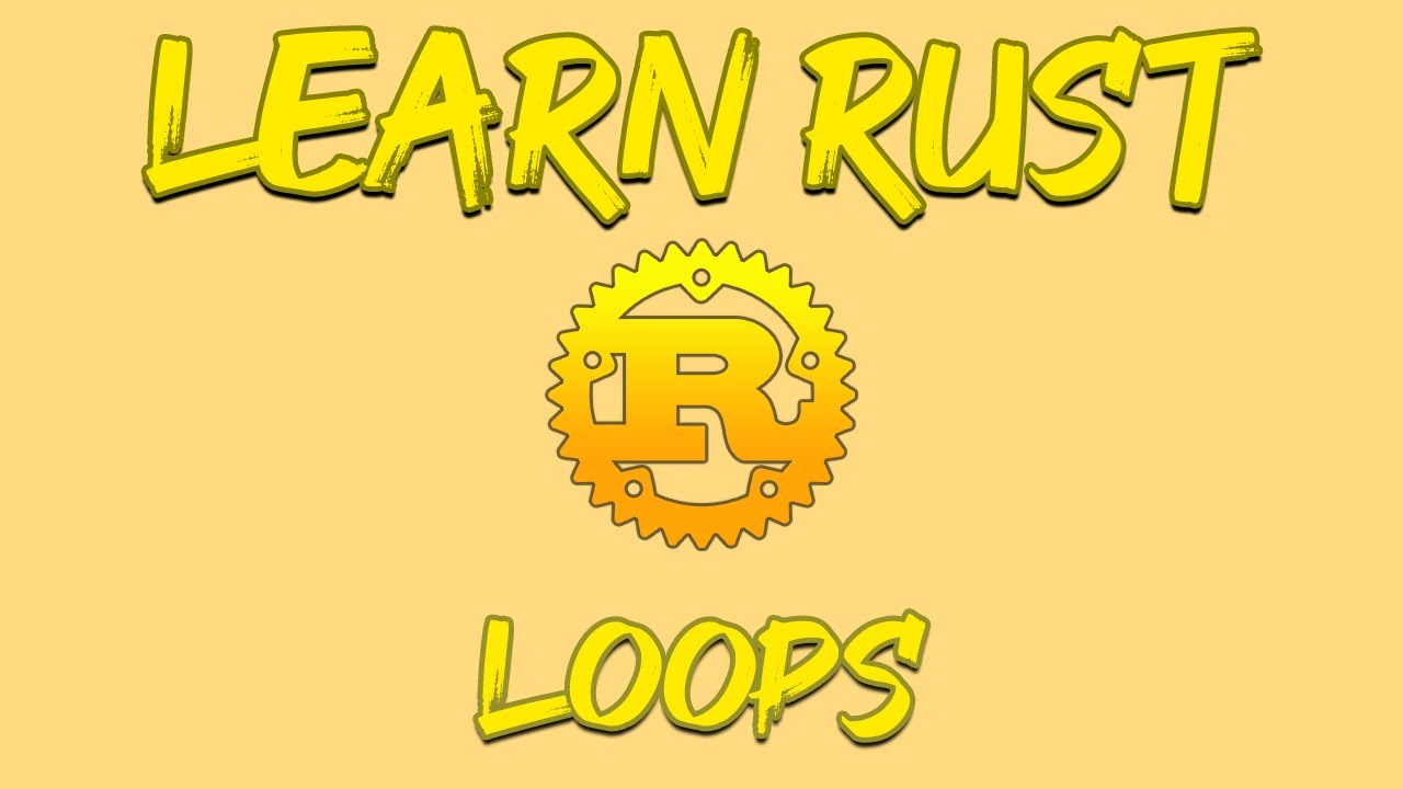 Rust Programming Tutorial - Loops