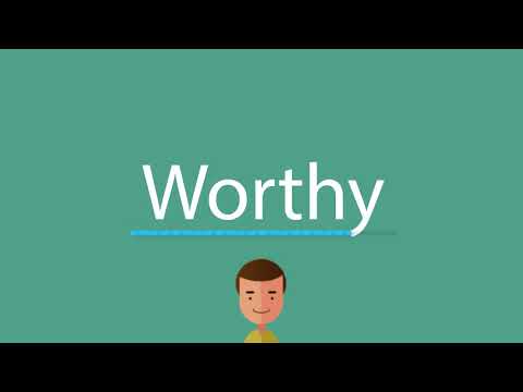 How to say Worthy