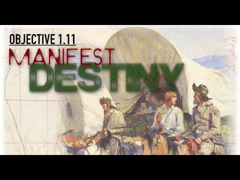 Objective 1.11 -- Manifest Destiny