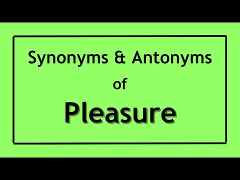 English Antonyms and Synonyms of the Word Pleasure | Antonyms of Pleasure | Synonyms of Pleasure