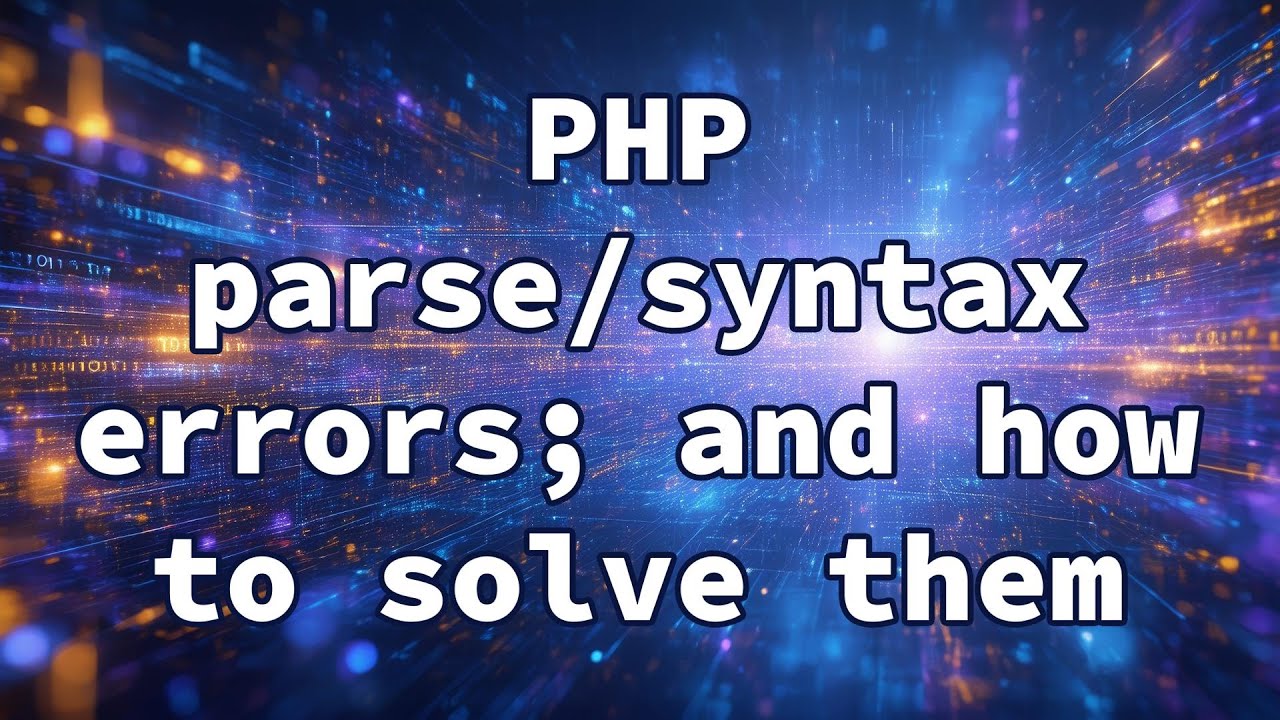 PHP parse/syntax errors; and how to solve them