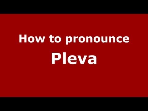 How to Pronounce Pleva - PronounceNames.com