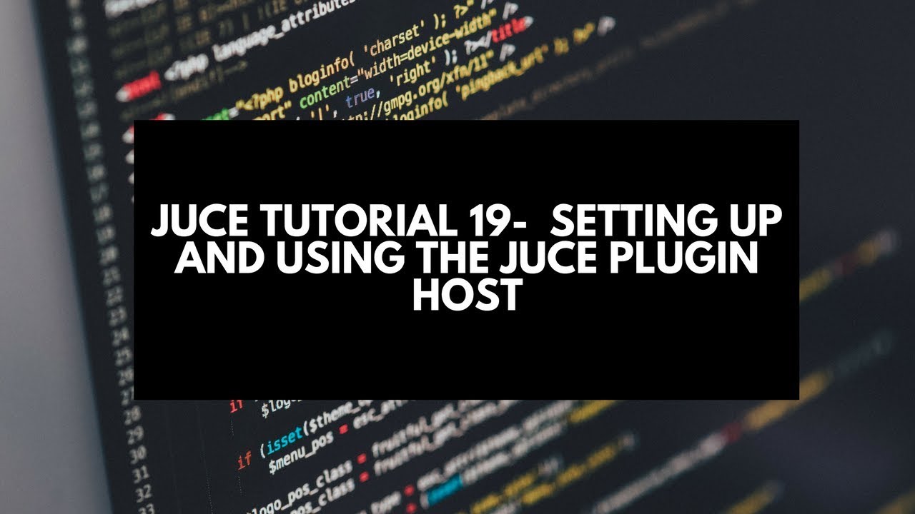 Juce Tutorial 19-  Setting Up and Using the Juce Plugin Host